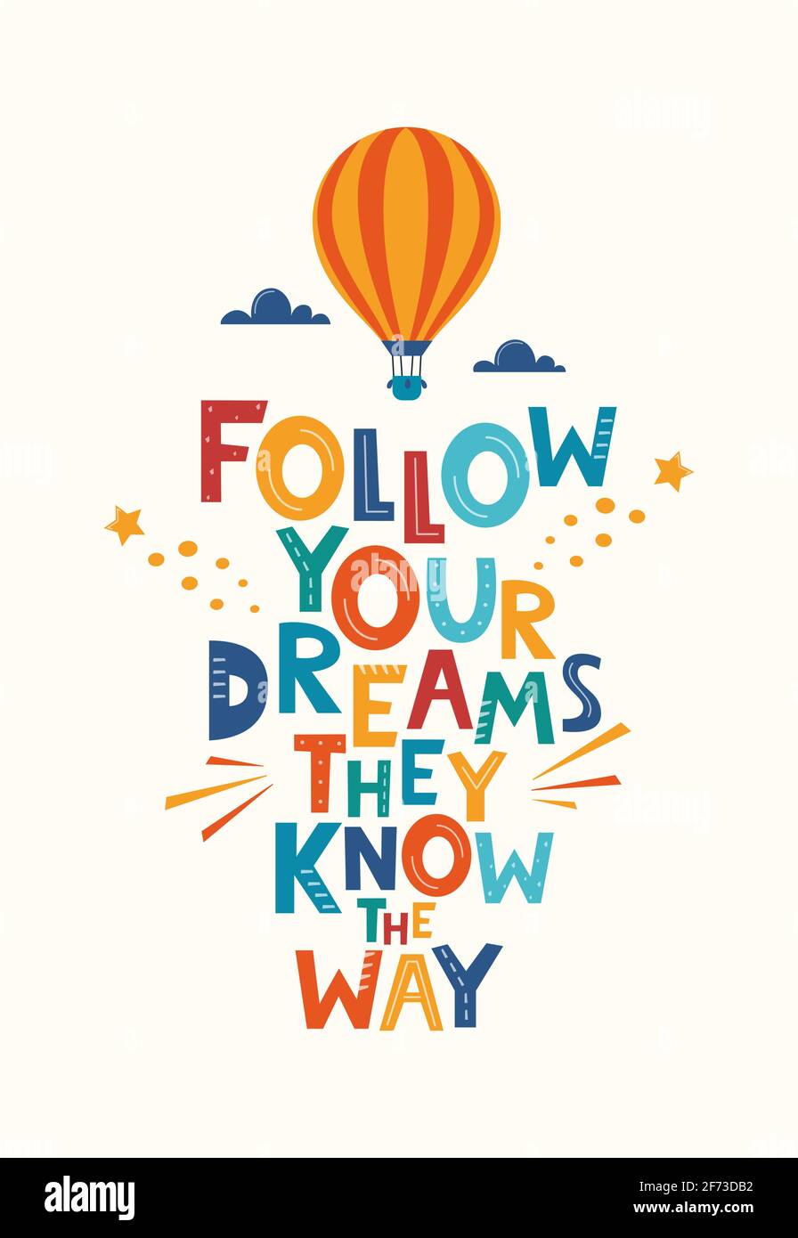 Follow Your Dreams Photos