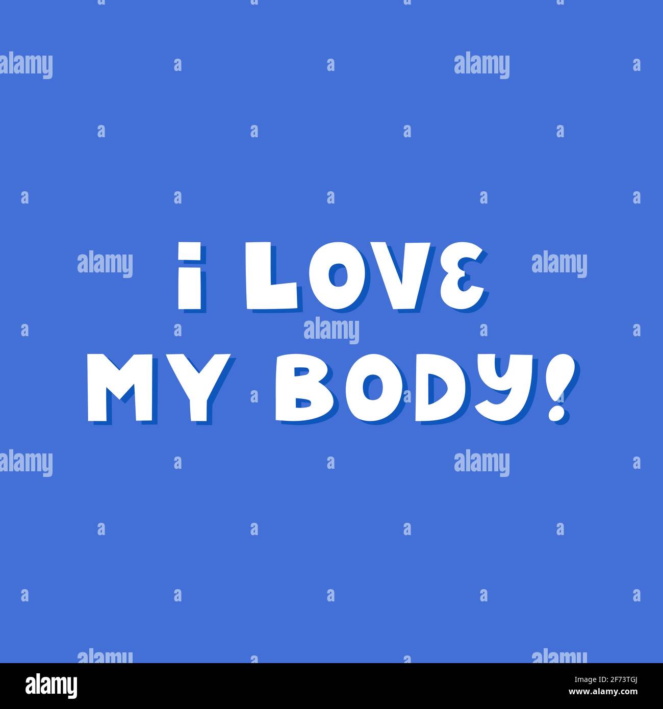 I love my body. Cute hand drawn lettering on blue background. Body ...