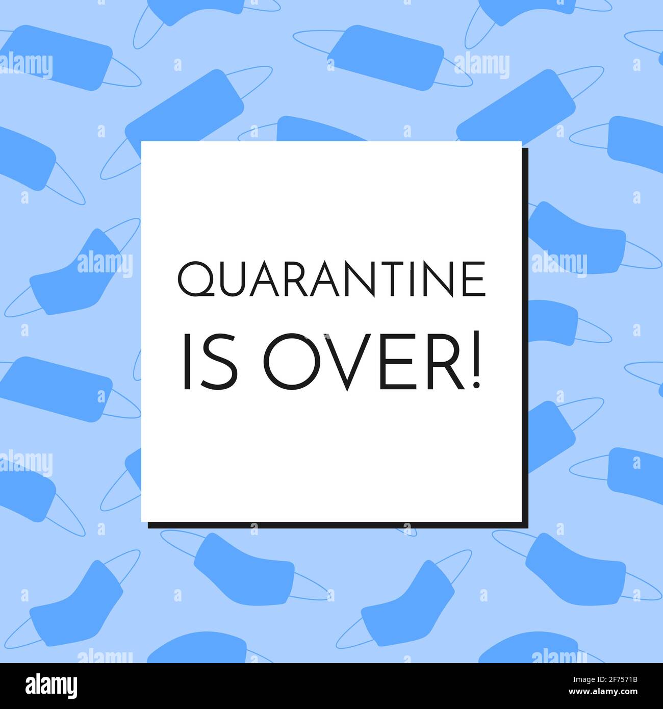 Quarantine is over text on white square inside a frame from seamless ...