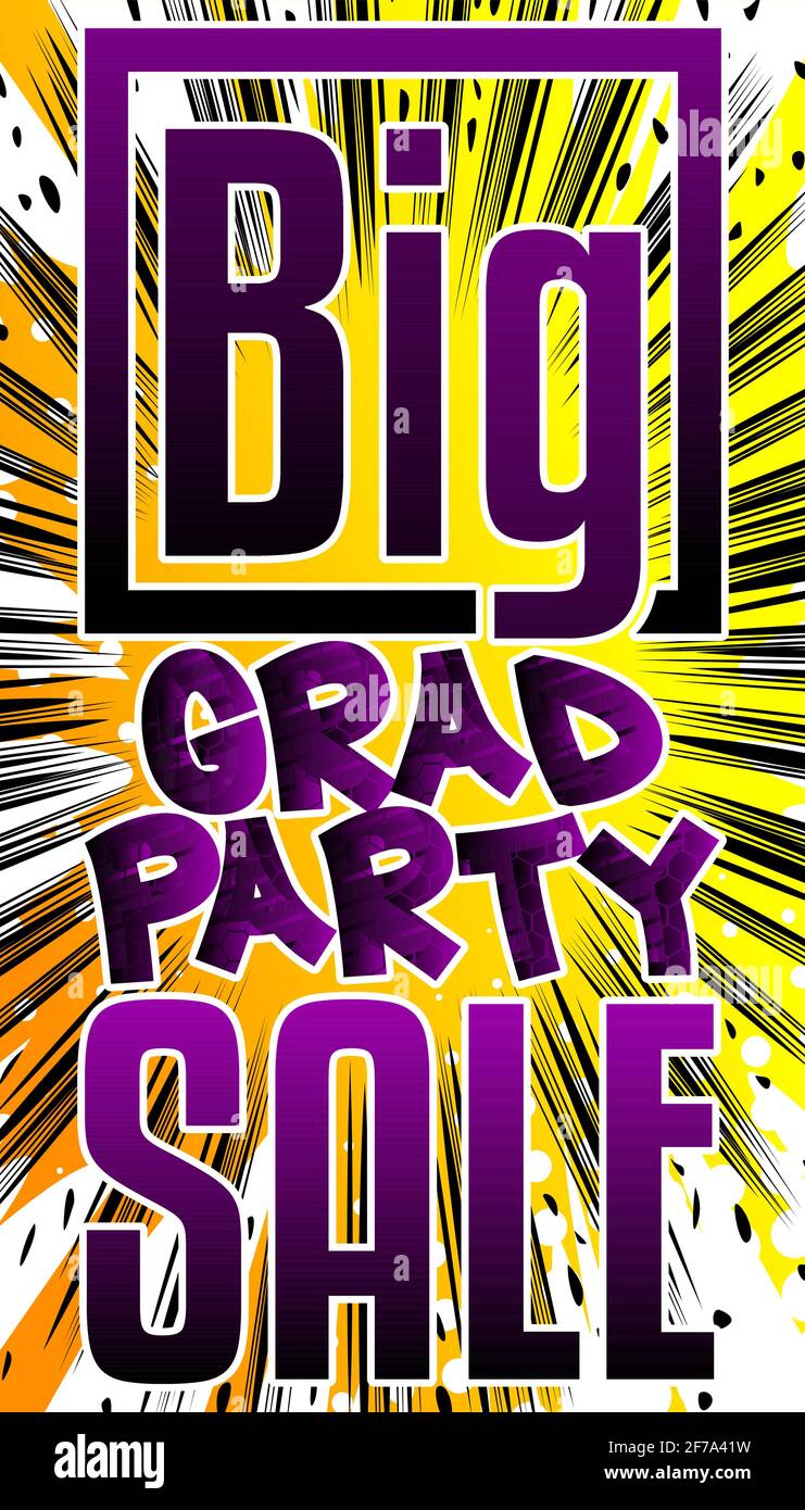 Big Grad Party Sale Comic book style advertisement text. School ...