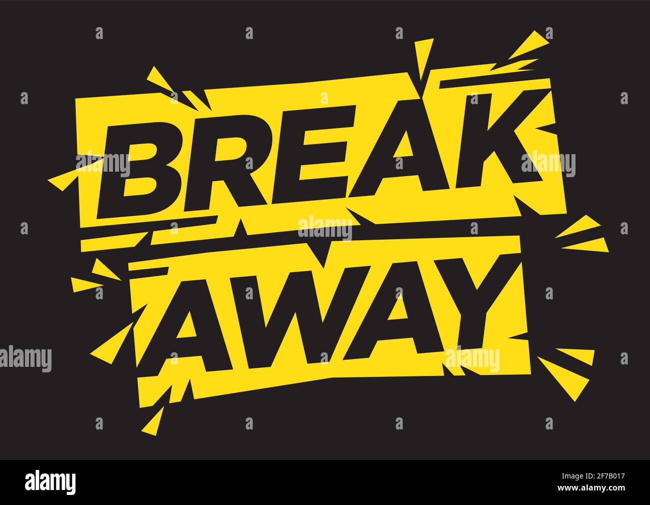 Motivation quote of break away. Typographic art. Flat isolated vector ...