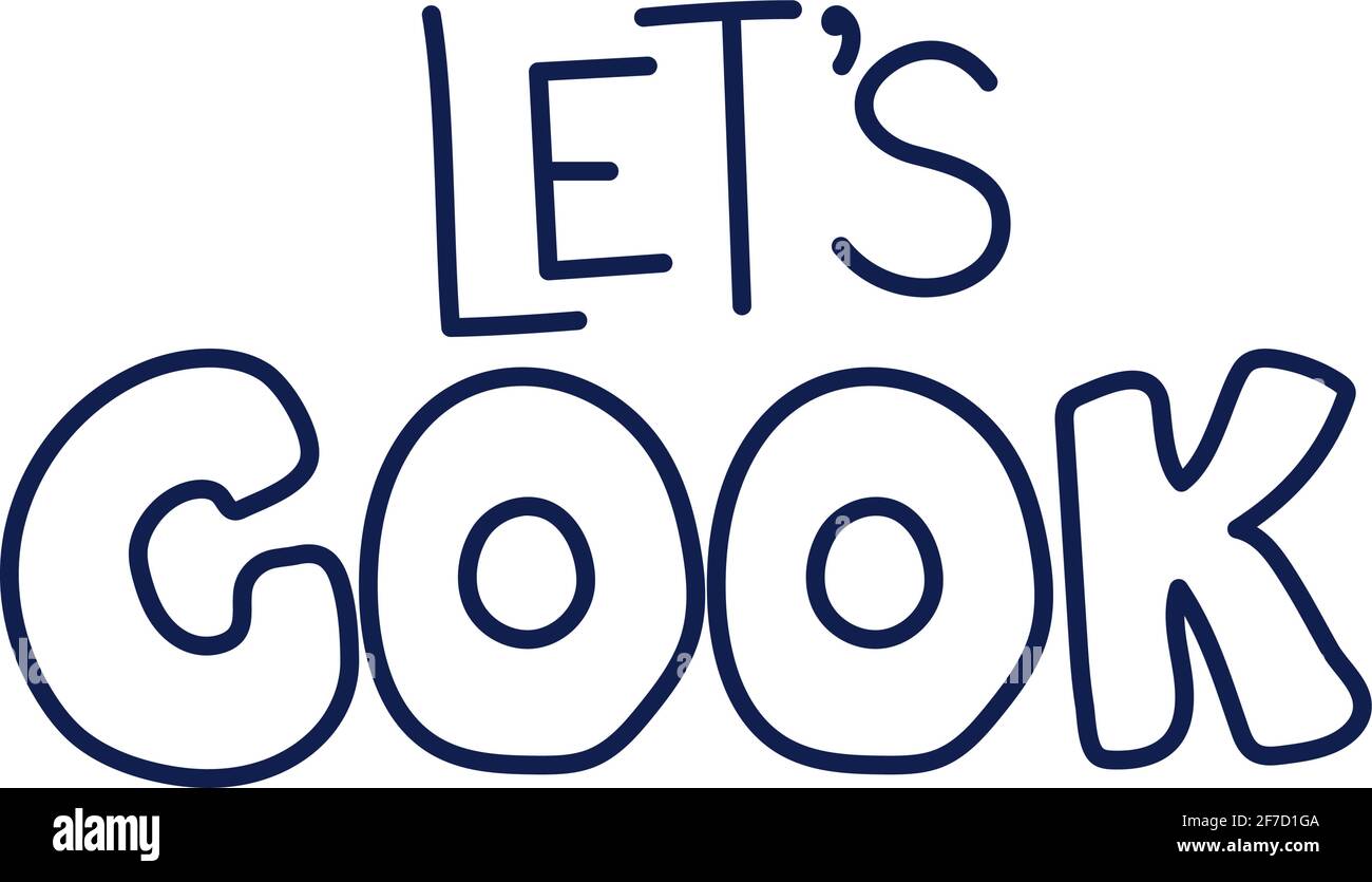lets cook lettering Stock Vector Image & Art - Alamy