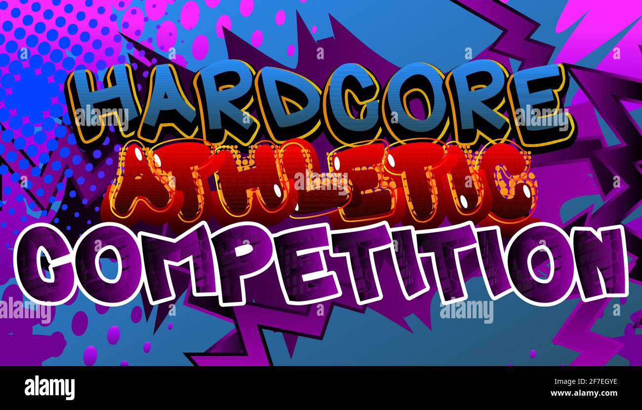 Hardcore Athletic Competition - Comic book style text. Sport, training ...