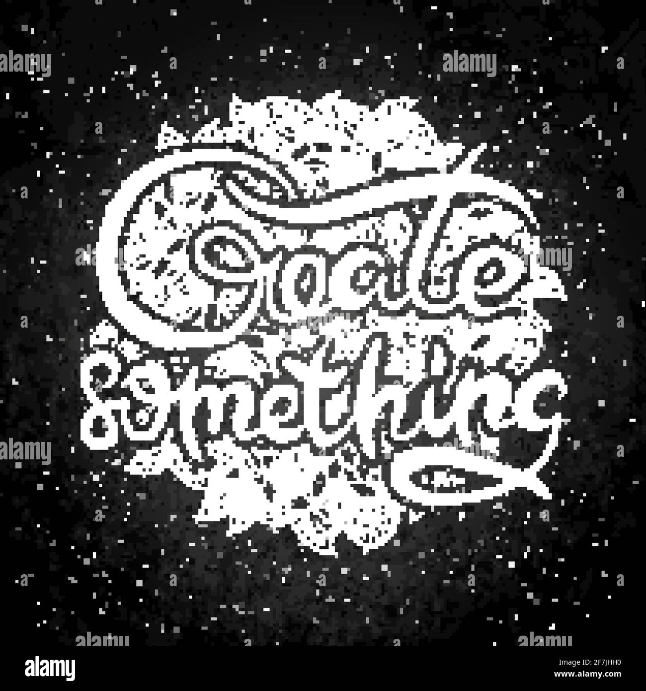 Create Something. Hand lettering grunge card with flower background ...