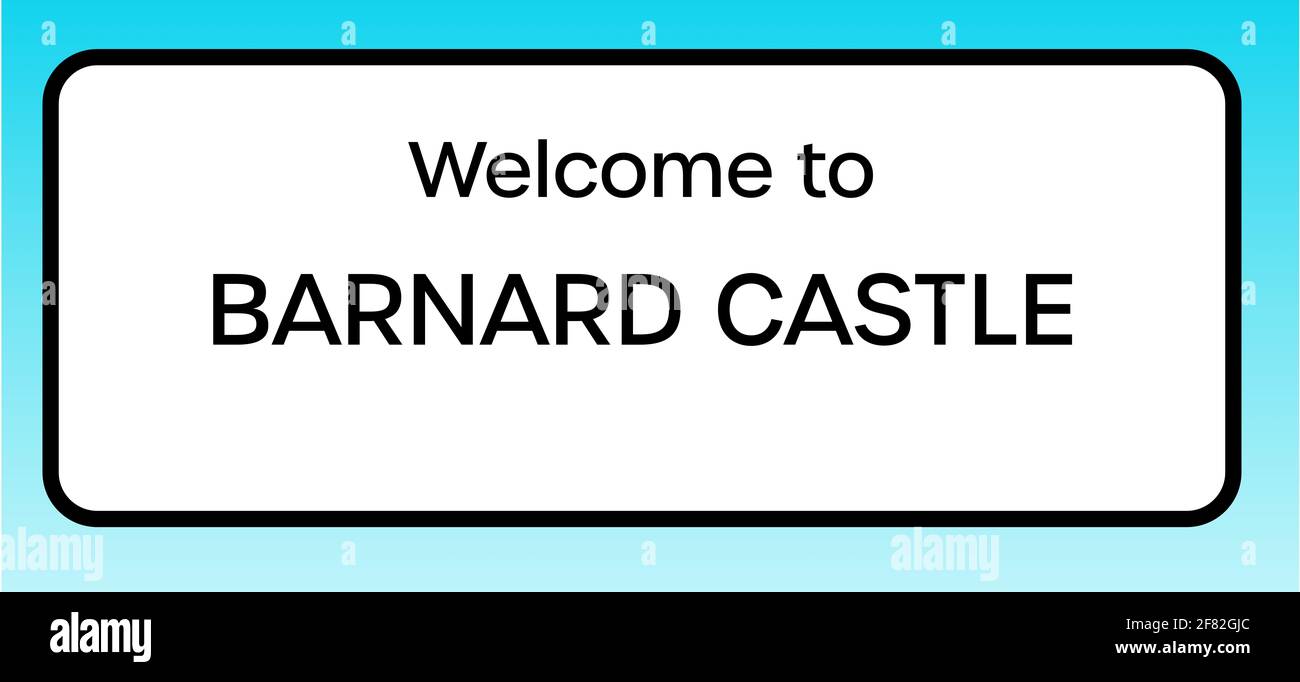 A graphic illlustration of a British road sign welcoming you to Barnard ...