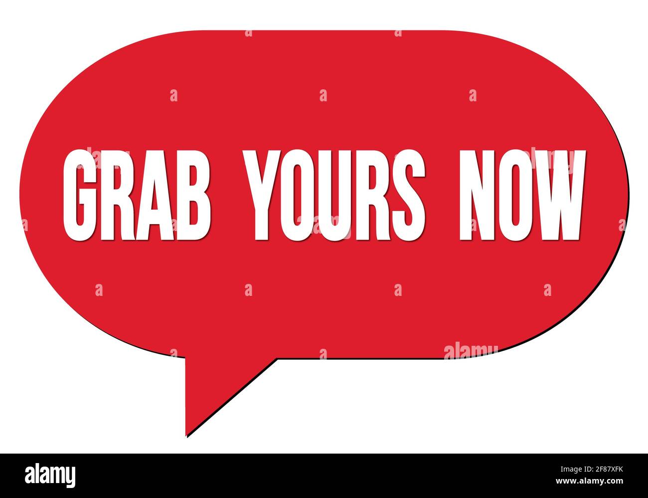 GRAB YOURS NOW text written in a red speech bubble stamp Stock Photo ...