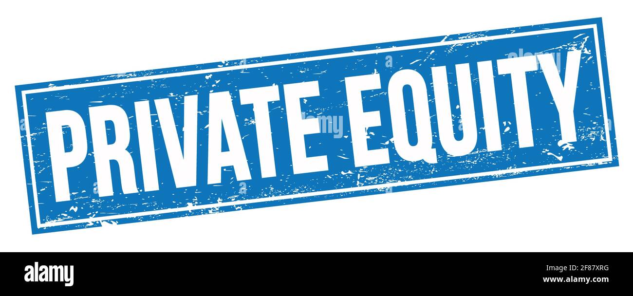 PRIVATE EQUITY text on blue grungy rectangle stamp sign Stock Photo - Alamy