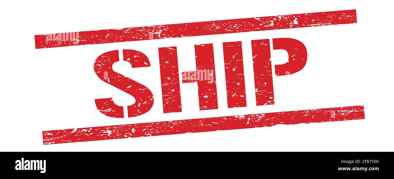 SHIP text on red grungy rectangle stamp sign Stock Photo - Alamy