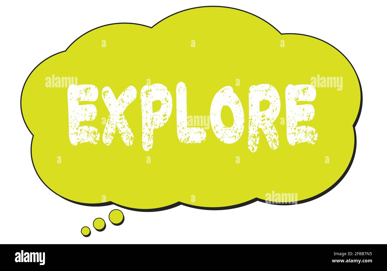 EXPLORE text written on a light green thought cloud bubble Stock Photo ...