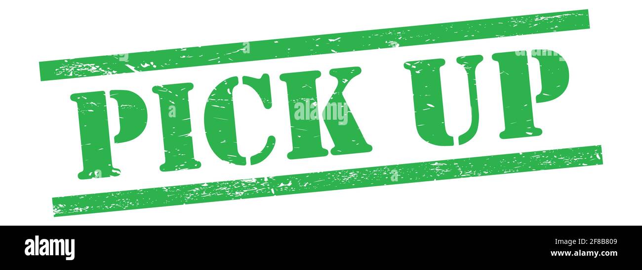 PICK UP text on green grungy vintage rubber stamp Stock Photo - Alamy