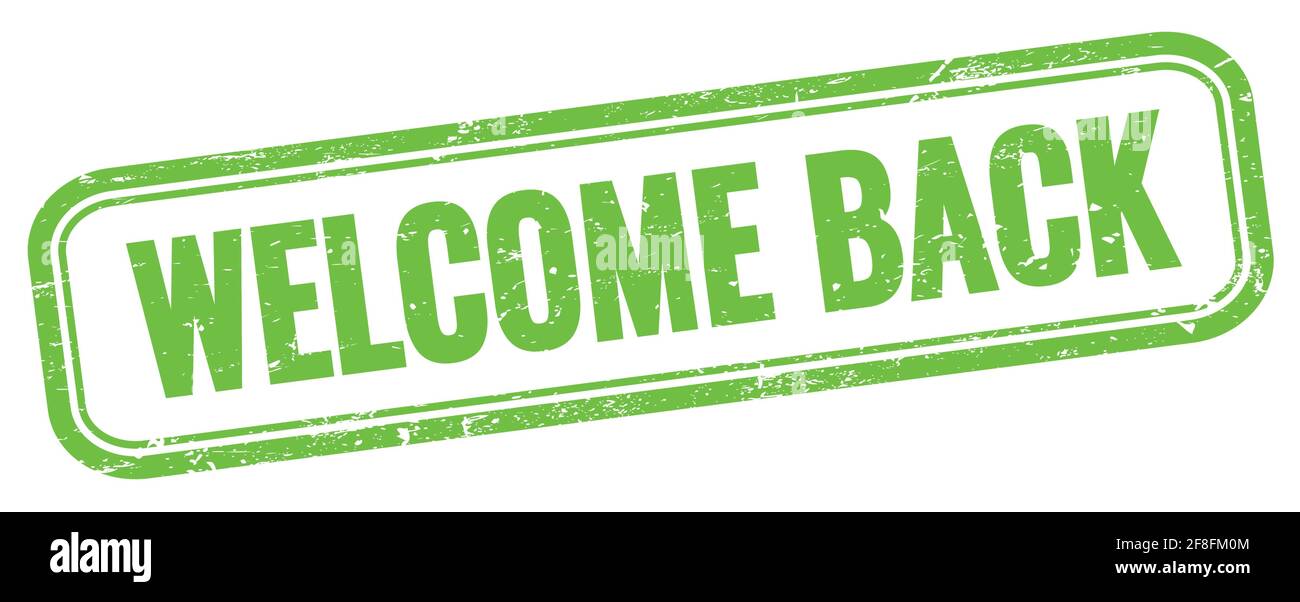 WELCOME BACK text on green grungy vintage rectangle stamp Stock Photo ...