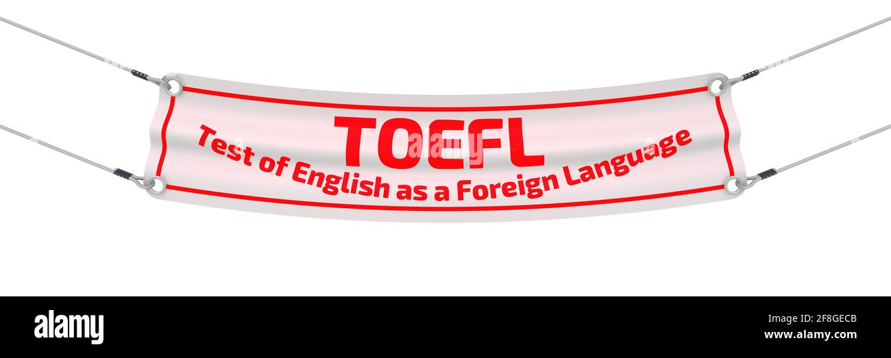 TOEFL. Test of English as a Foreign Language. The advertising banner ...