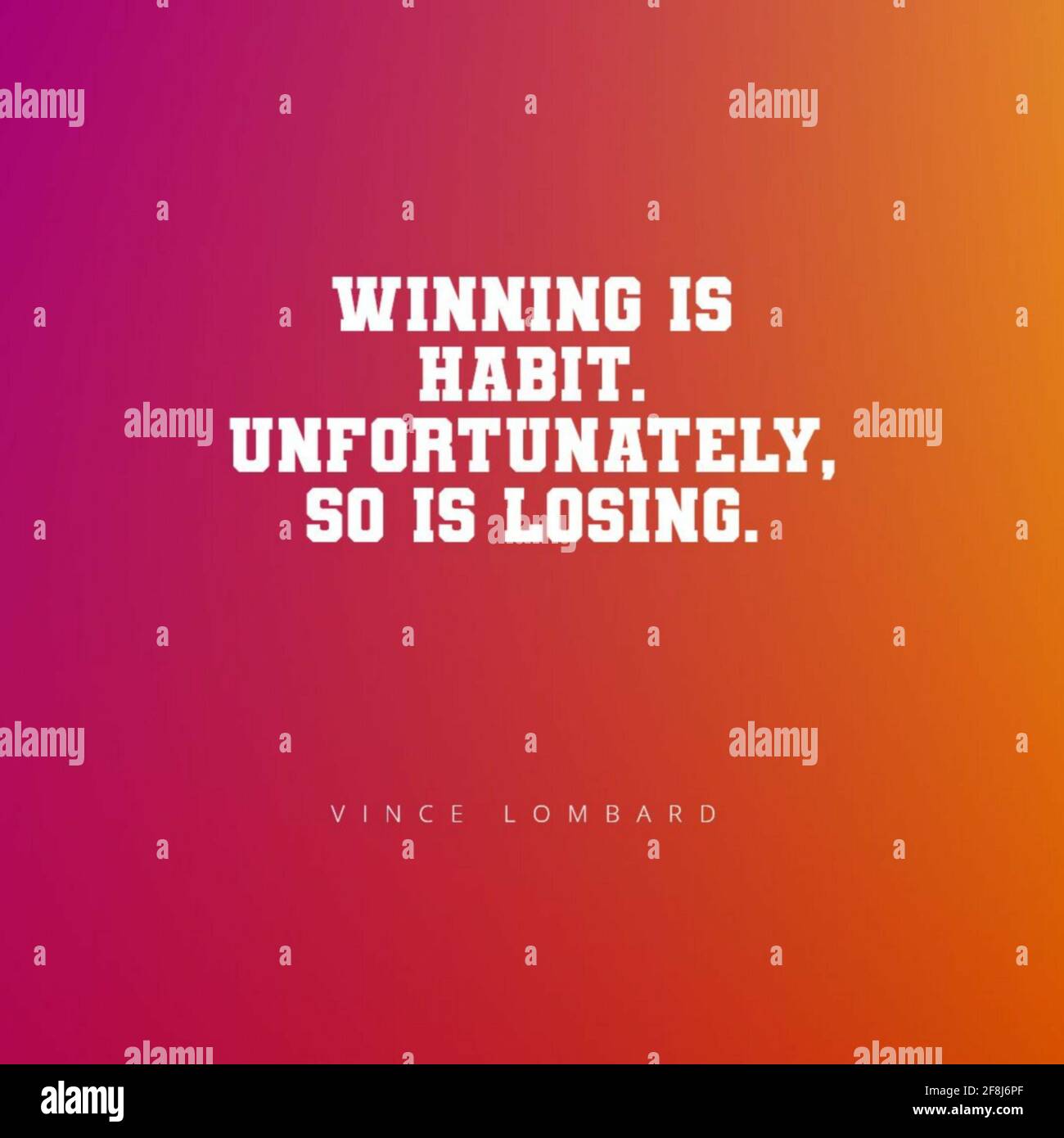 A quote "Winning is a habit. Unfortunately so is losing" by Vince ...