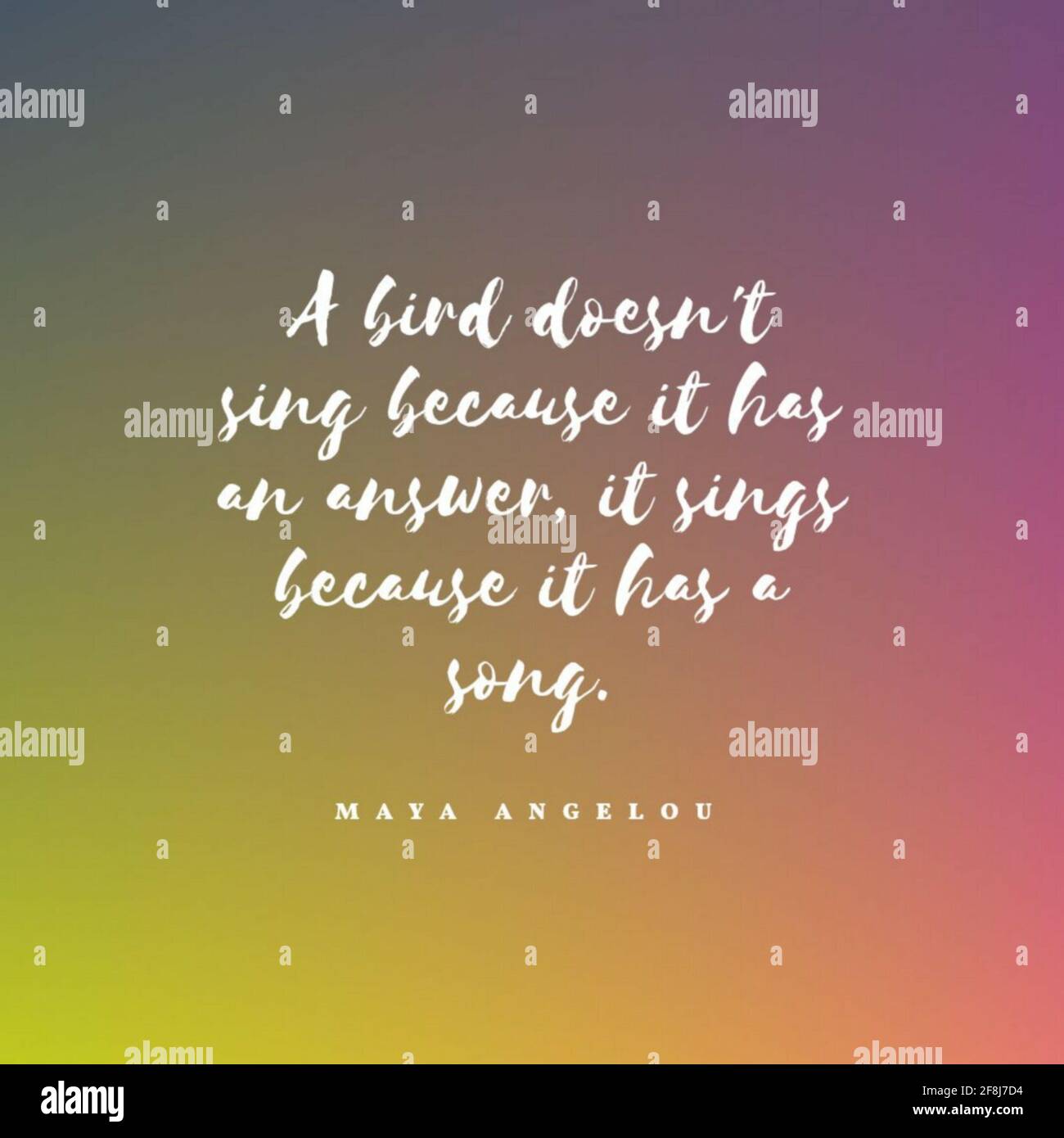 Quote "A bird doesn't sing because it has an answer, it sings because ...