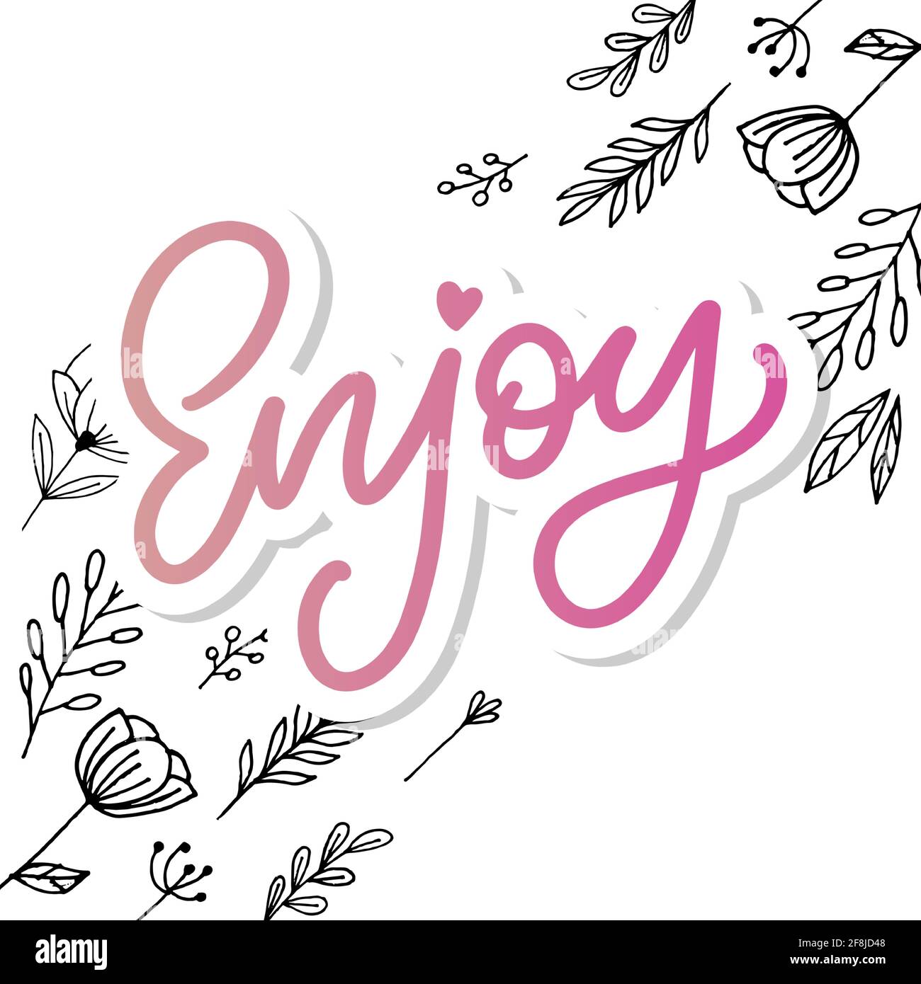 Enjoy inscription. Greeting card with calligraphy. Hand drawn lettering ...