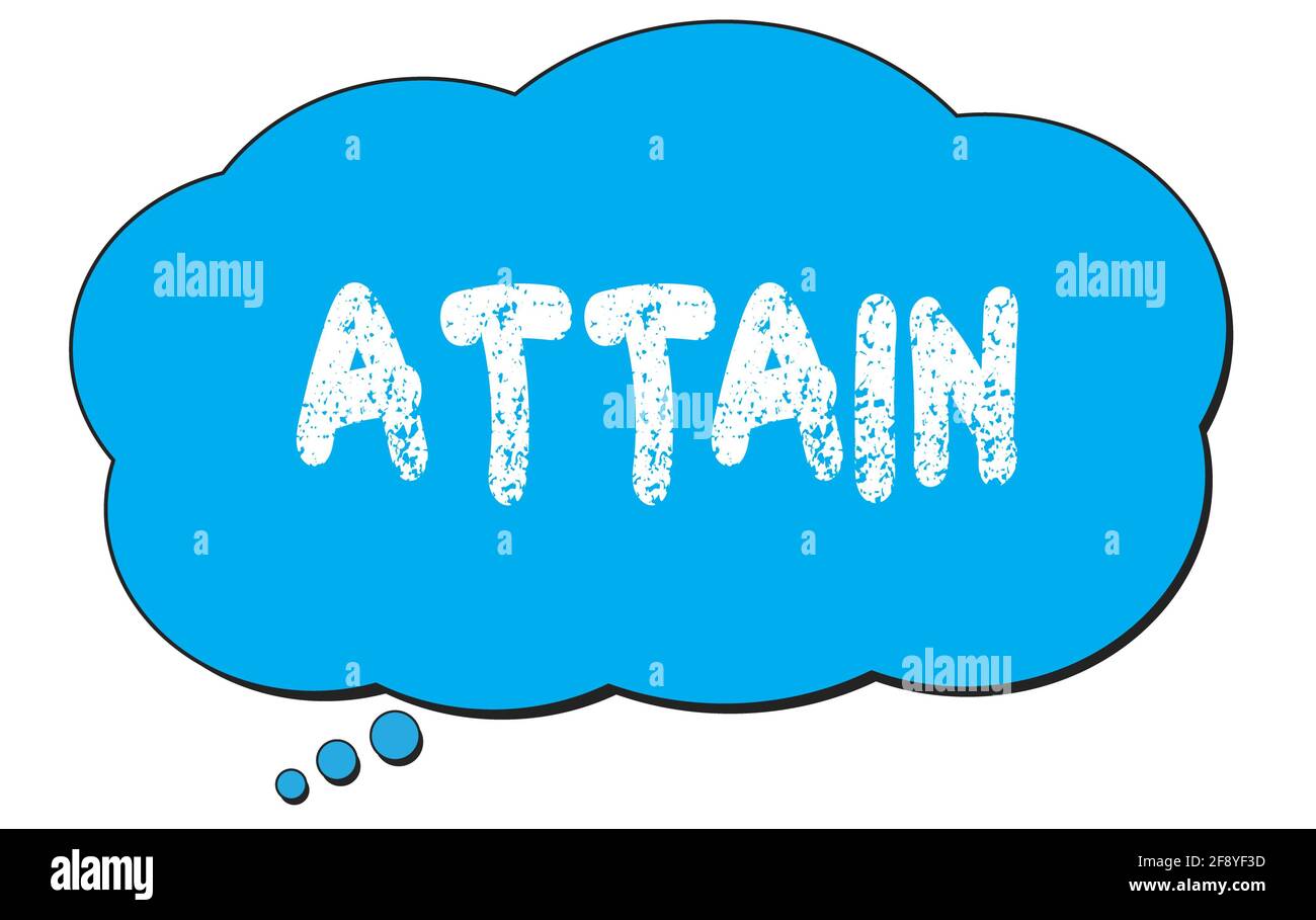 ATTAIN text written on a blue thought cloud bubble Stock Photo - Alamy