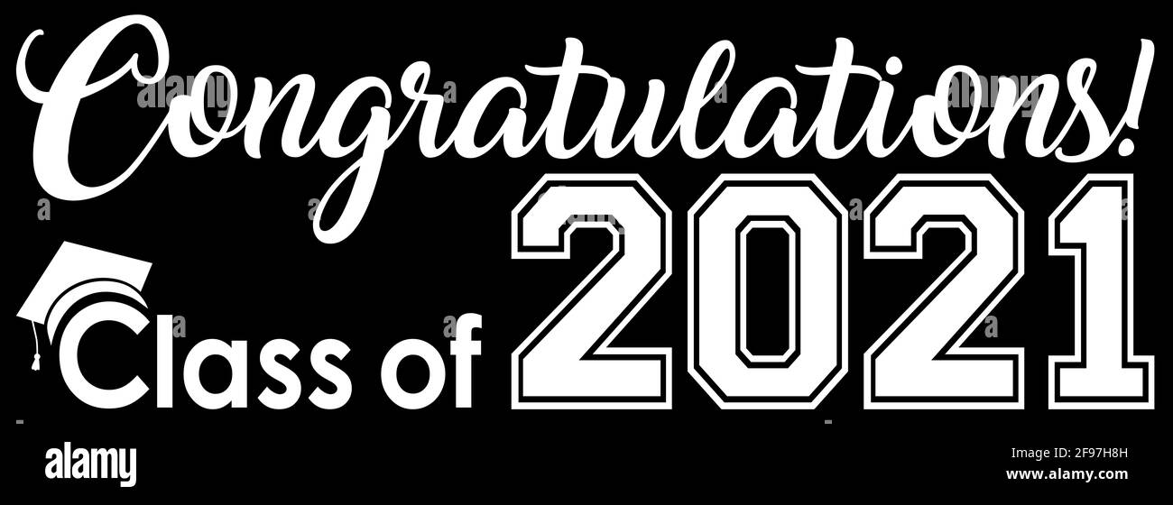 Congratulations Class of 2021 Stock Photo - Alamy