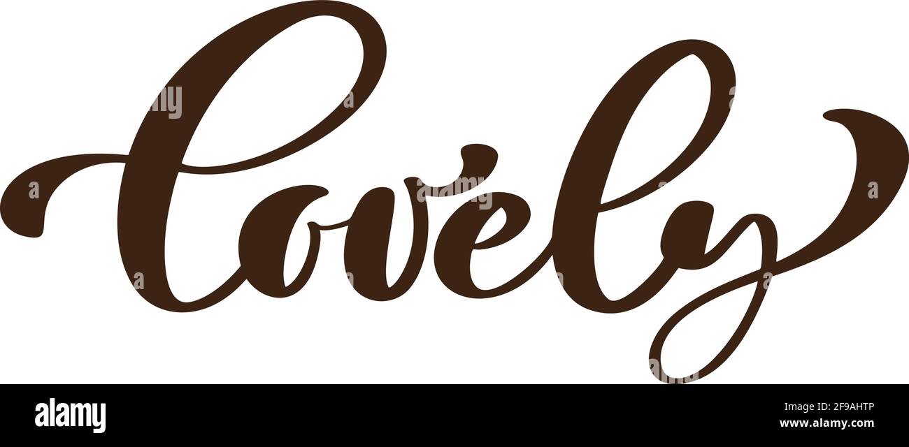 Calligraphy lettering brush text Lovely. Vector Hand Drawn Isolated ...