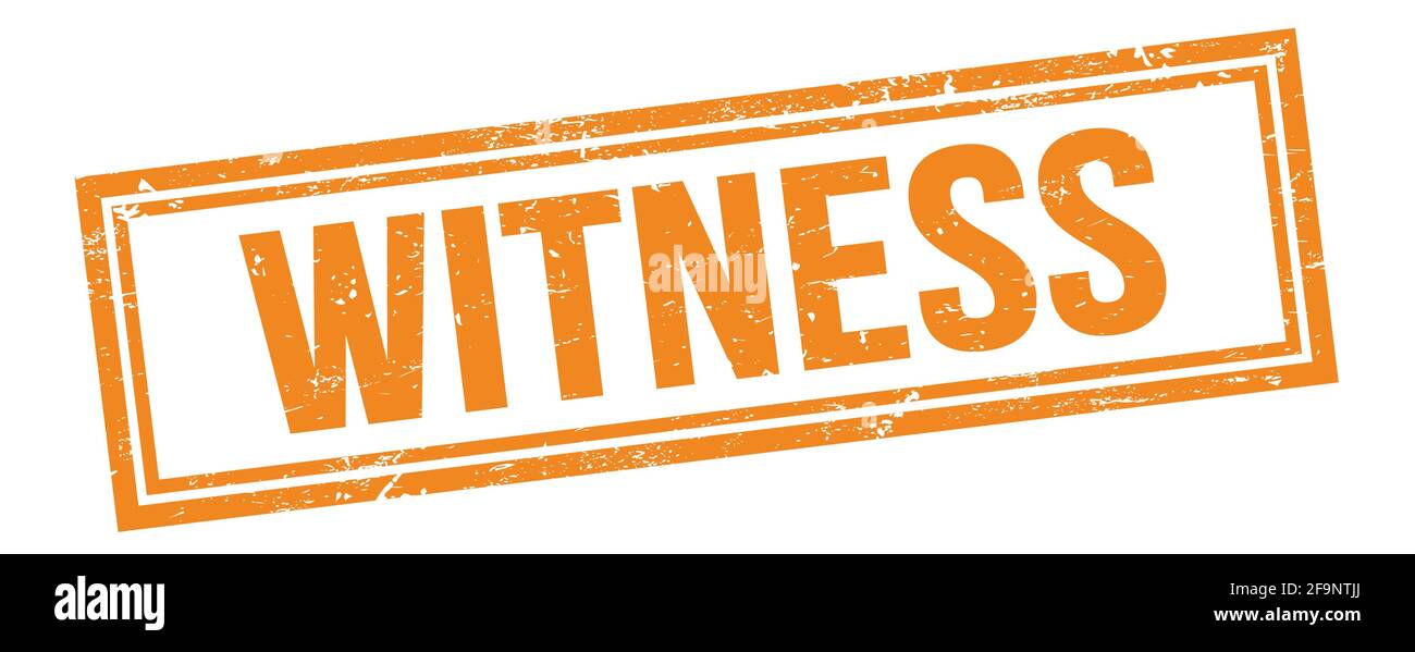 WITNESS text on orange grungy vintage rectangle stamp Stock Photo - Alamy WITNESS text on orange grungy vintage rectangle stamp Stock Photo - Alamy