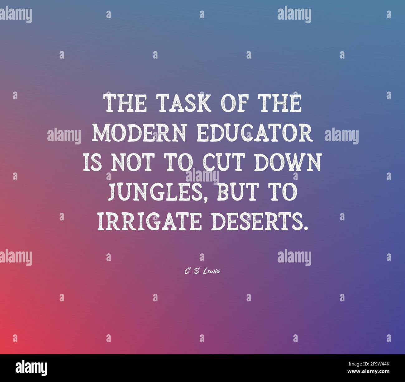 Inspirational quote about the task of modern educators Stock Photo - Alamy
