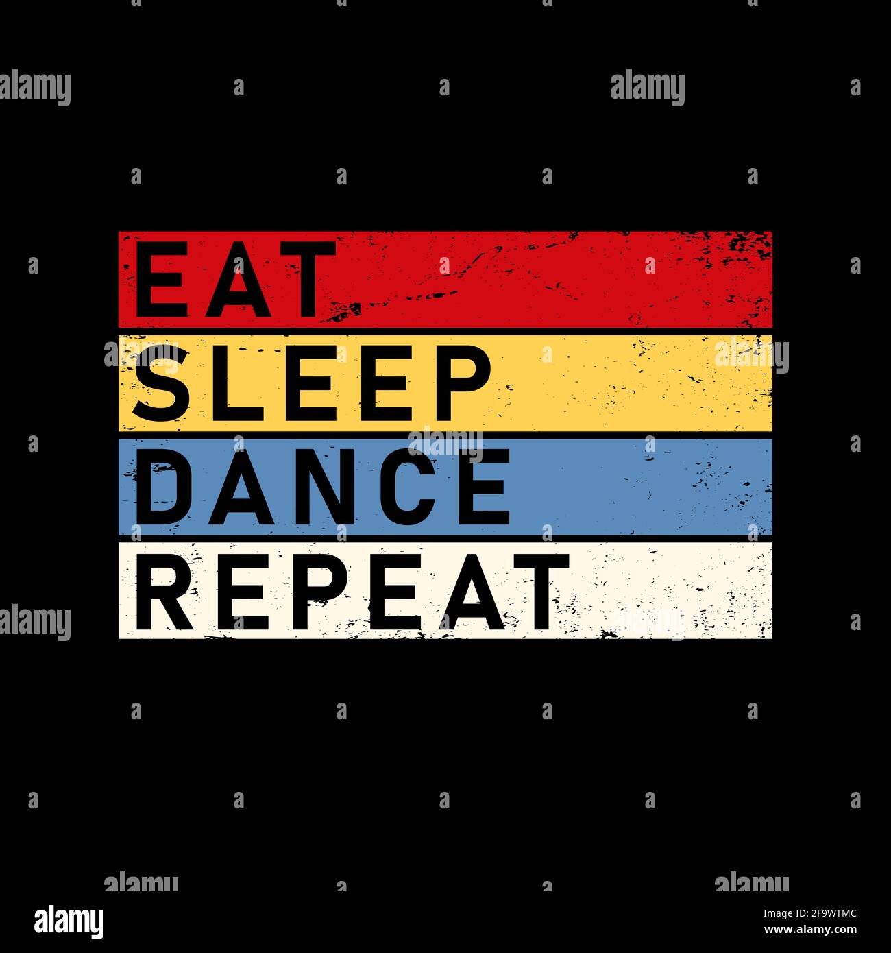 Eat Sleep Dance Repeat T Shirt Design Template Vector Stock Vector ...