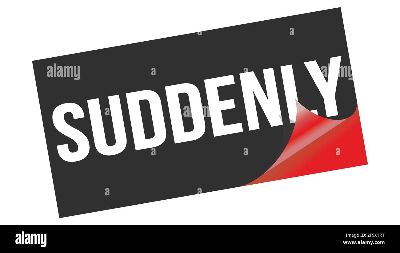 SUDDENLY text written on black red sticker stamp Stock Photo - Alamy