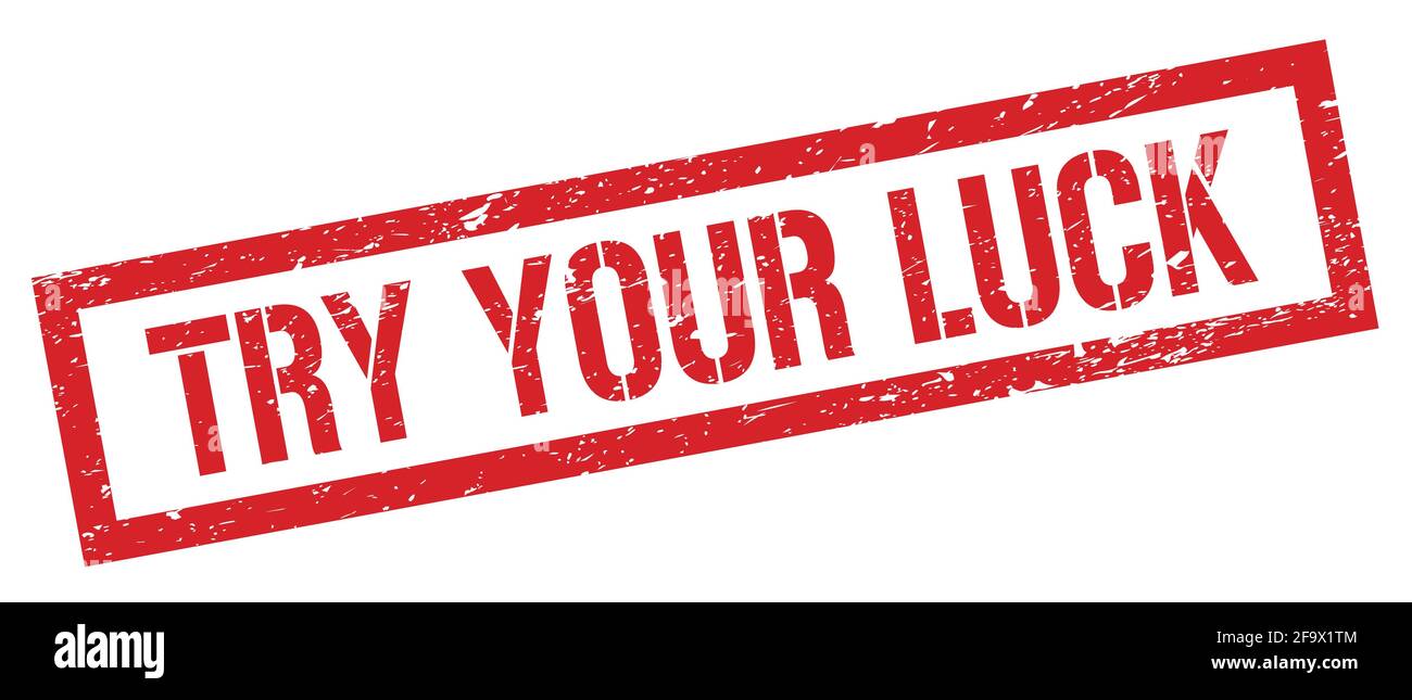 TRY YOUR LUCK red grungy rectangle stamp sign Stock Photo - Alamy