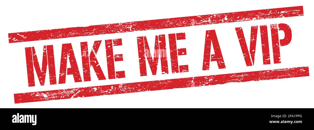 MAKE ME A VIP text on red grungy rectangle stamp sign Stock Photo - Alamy
