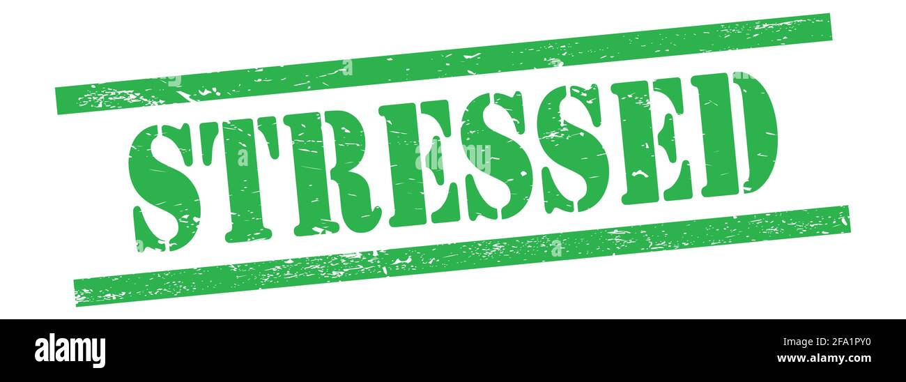 STRESSED text on green grungy vintage rubber stamp Stock Photo - Alamy