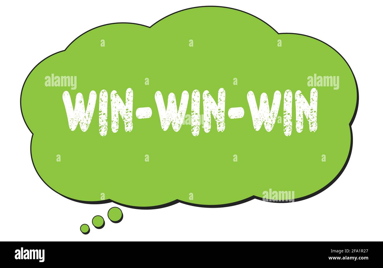 WIN-WIN-WIN text written on a green thought cloud bubble Stock Photo ...