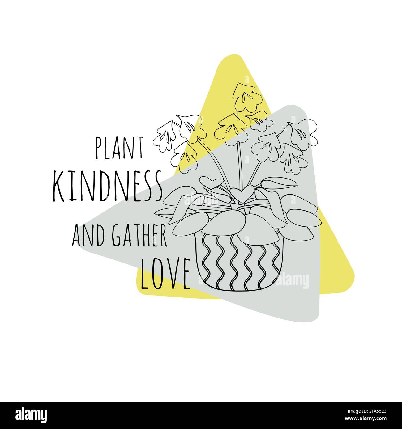 Plant kindness and gather love hi-res stock photography and images - Alamy