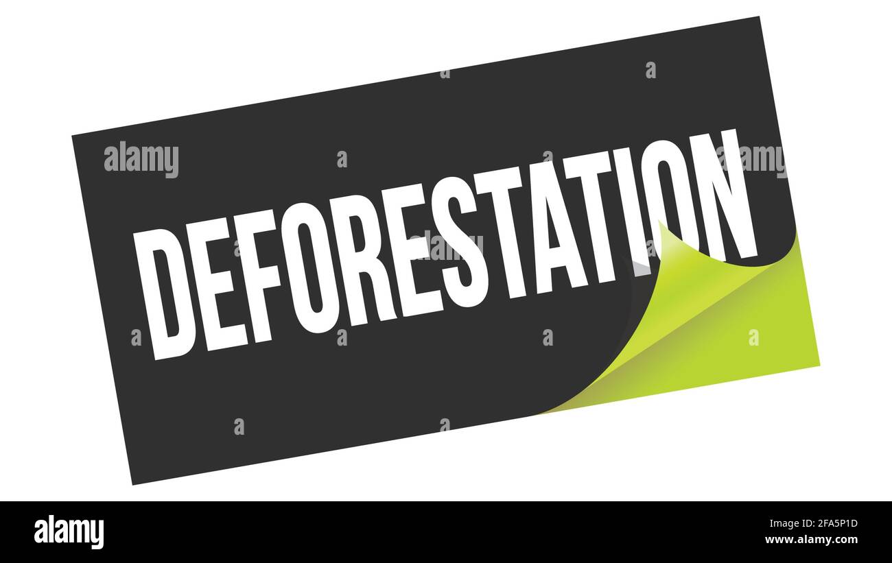 DEFORESTATION text written on black green sticker stamp Stock Photo - Alamy