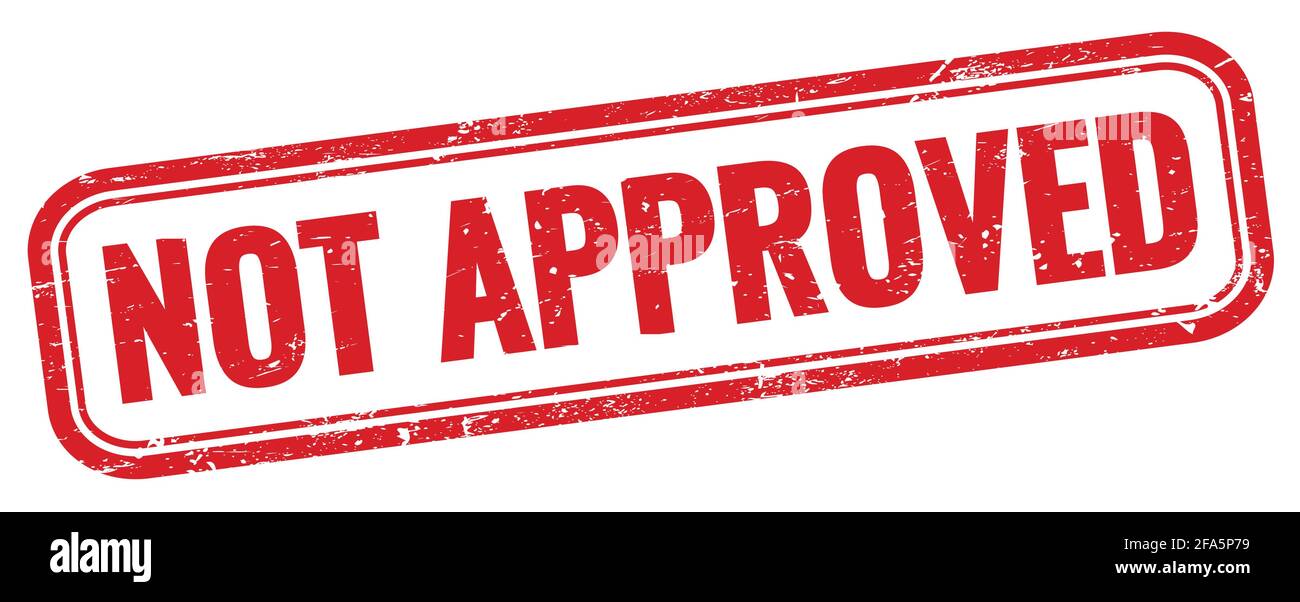 Not Approved Stamp High Resolution Stock Photography and Images - Alamy