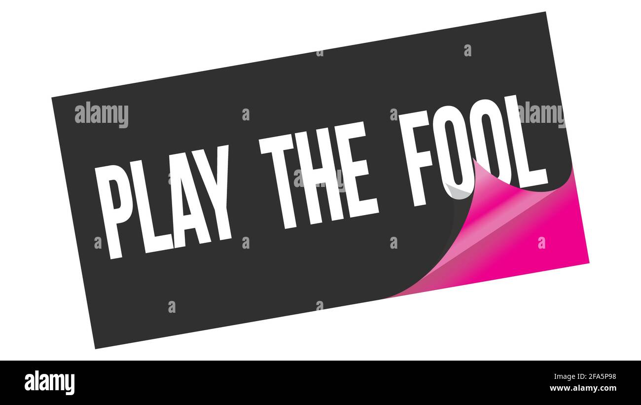 Play the fool text hi-res stock photography and images - Alamy