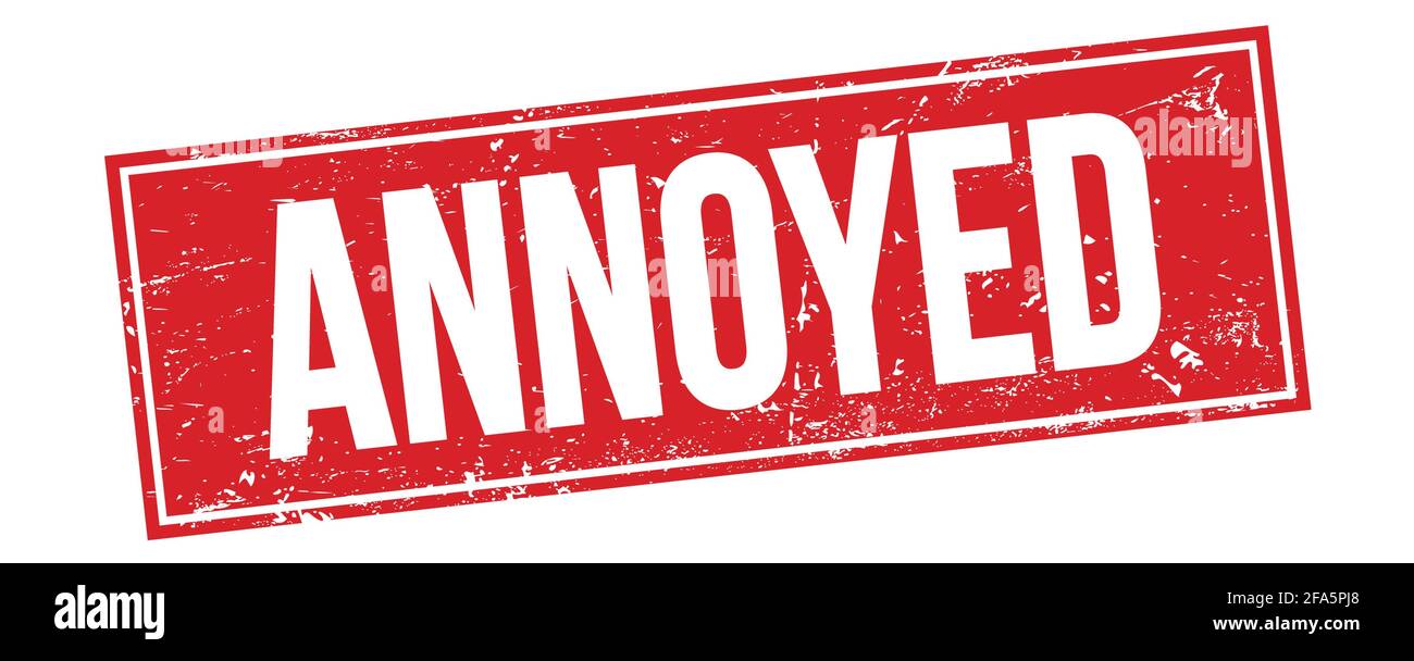 Annoyed stamp hi-res stock photography and images - Alamy