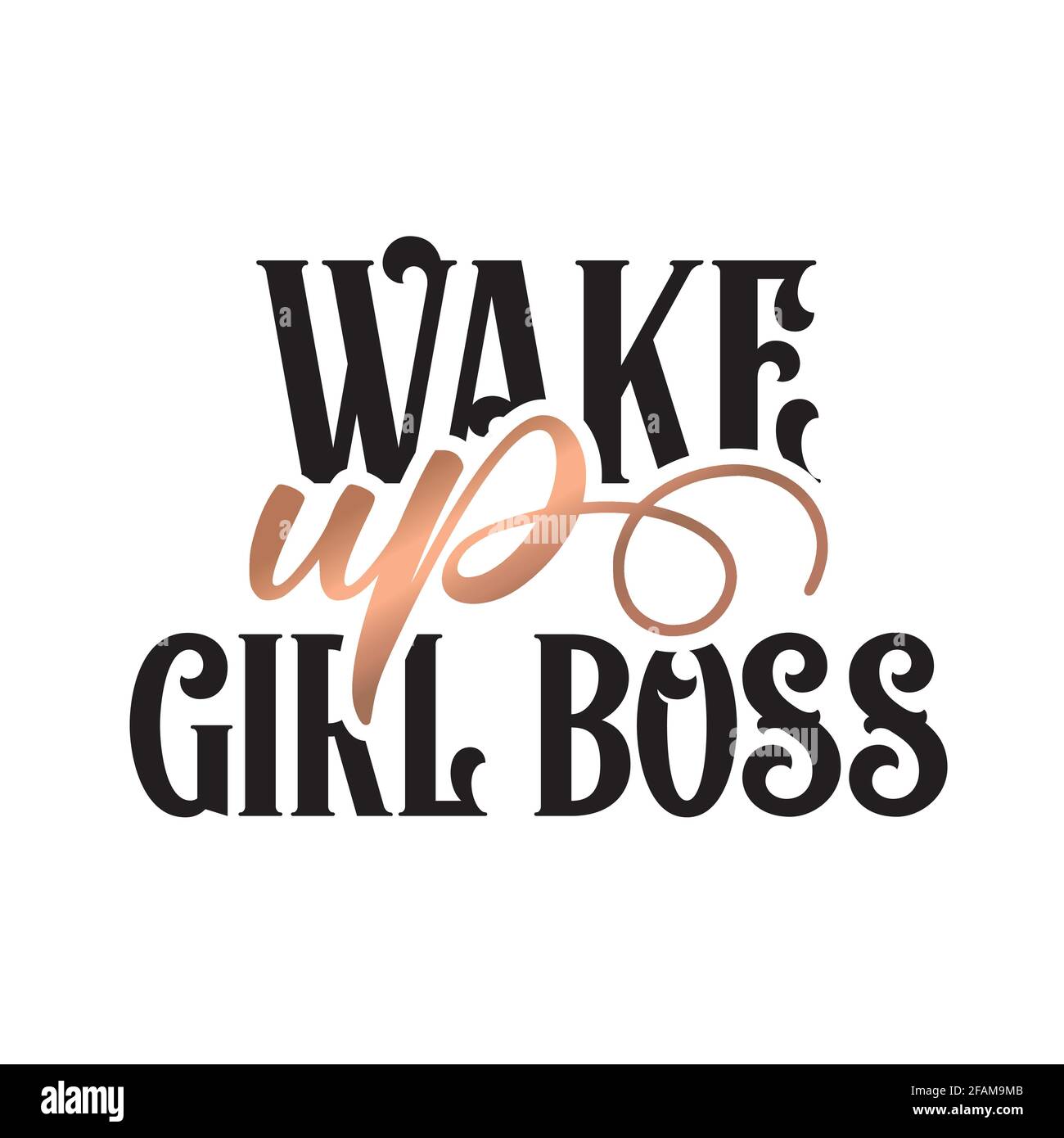 Inspirational Girly and woman T-Shirt Design. Motivational girly quote ...