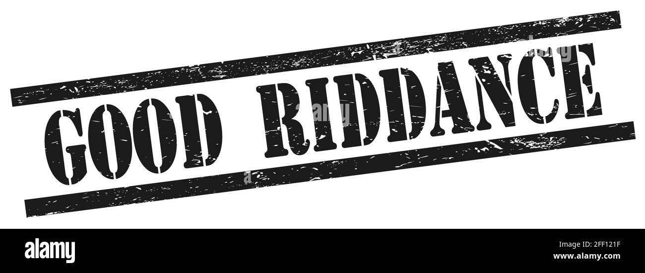 Good riddance stamp Black and White Stock Photos & Images - Alamy