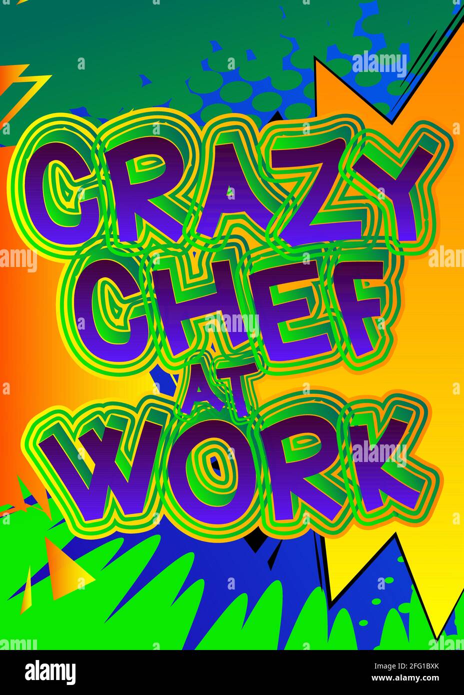Crazy Chef At Work - Comic book style text. Restaurant event related ...