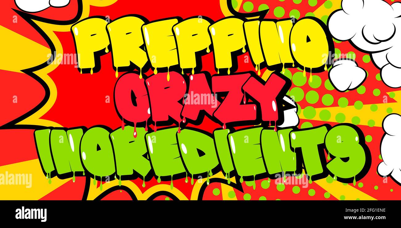 Prepping Crazy Ingredients - Comic book style text. Restaurant event ...