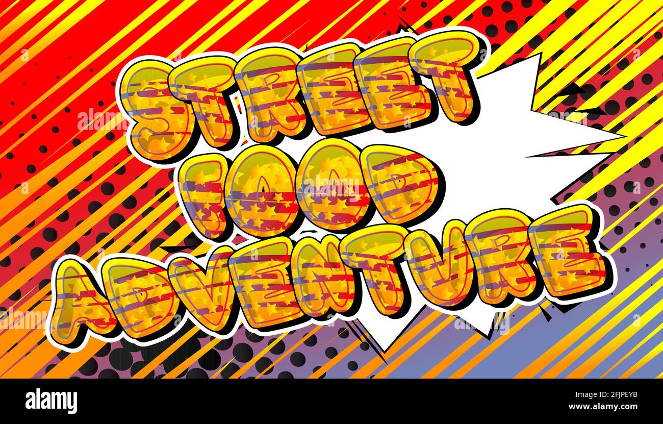Street Food Adventure - Comic book style text. Street food fun, event ...