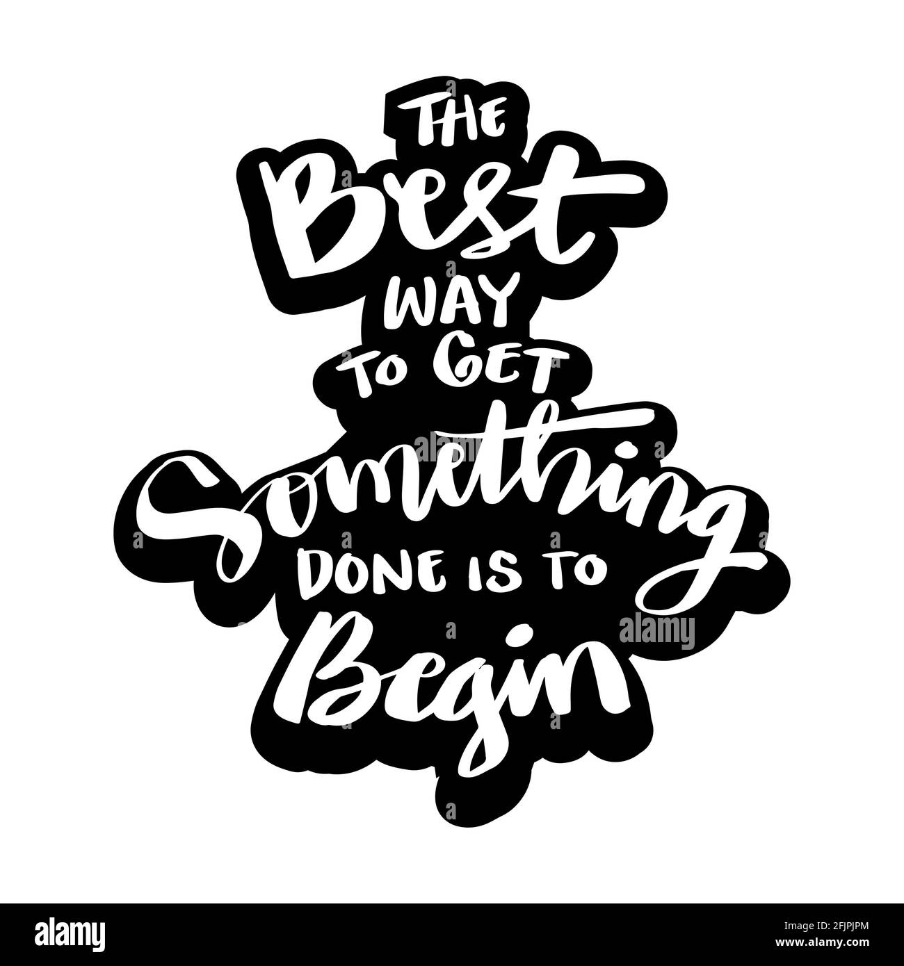The best way to get something done is to begin. Inspirational quote ...
