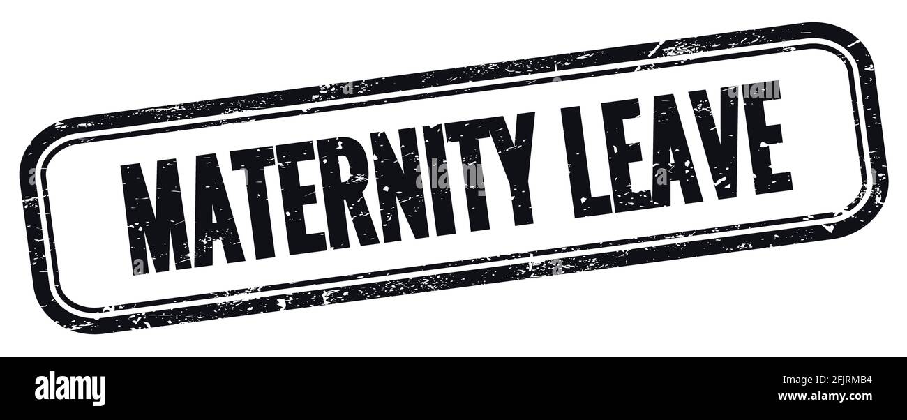 MATERNITY LEAVE text on black grungy vintage rectangle stamp Stock ...