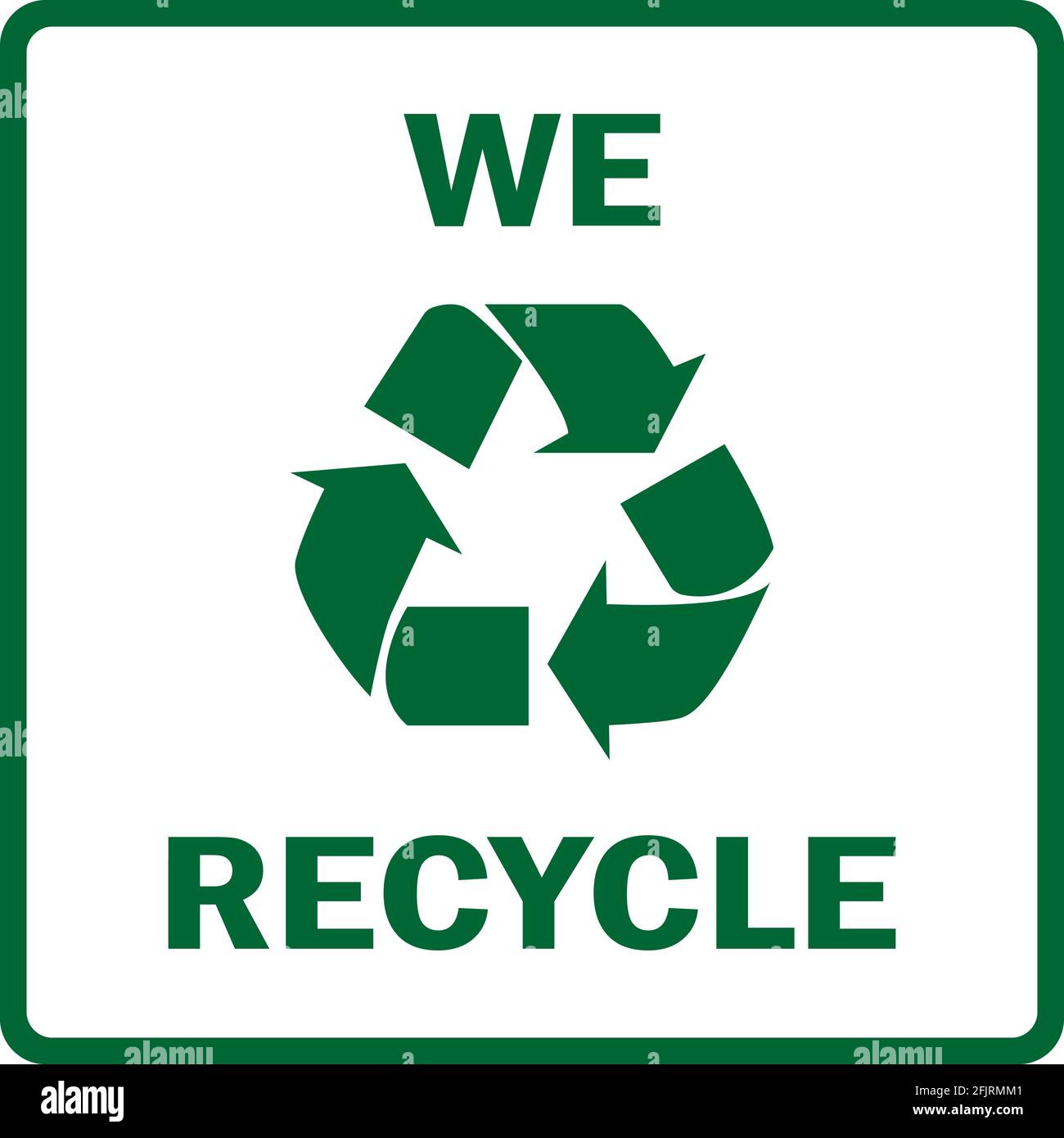 We Recycle sign is to protect plant or trees. Workplace safety and ...