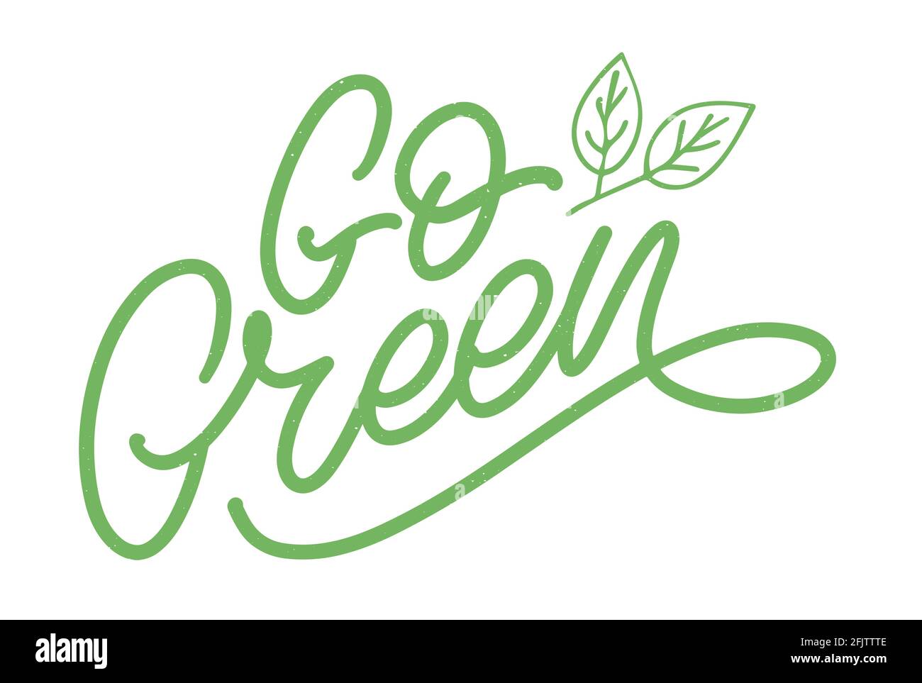 Go Green label, trendy brush lettering, inspirational phrase ...