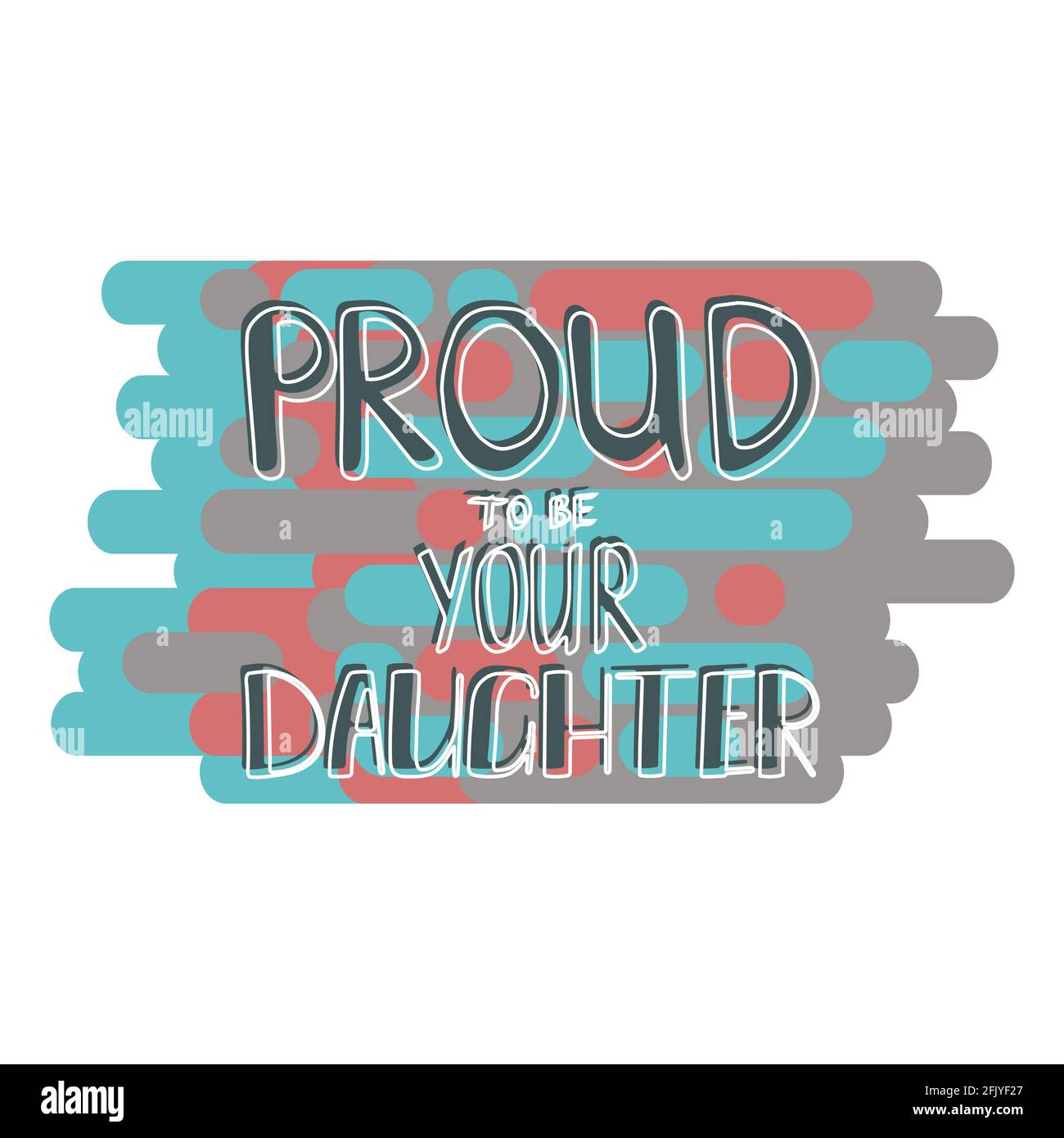Proud to be your daughter lettering. Mothers day greeting Stock Vector ...
