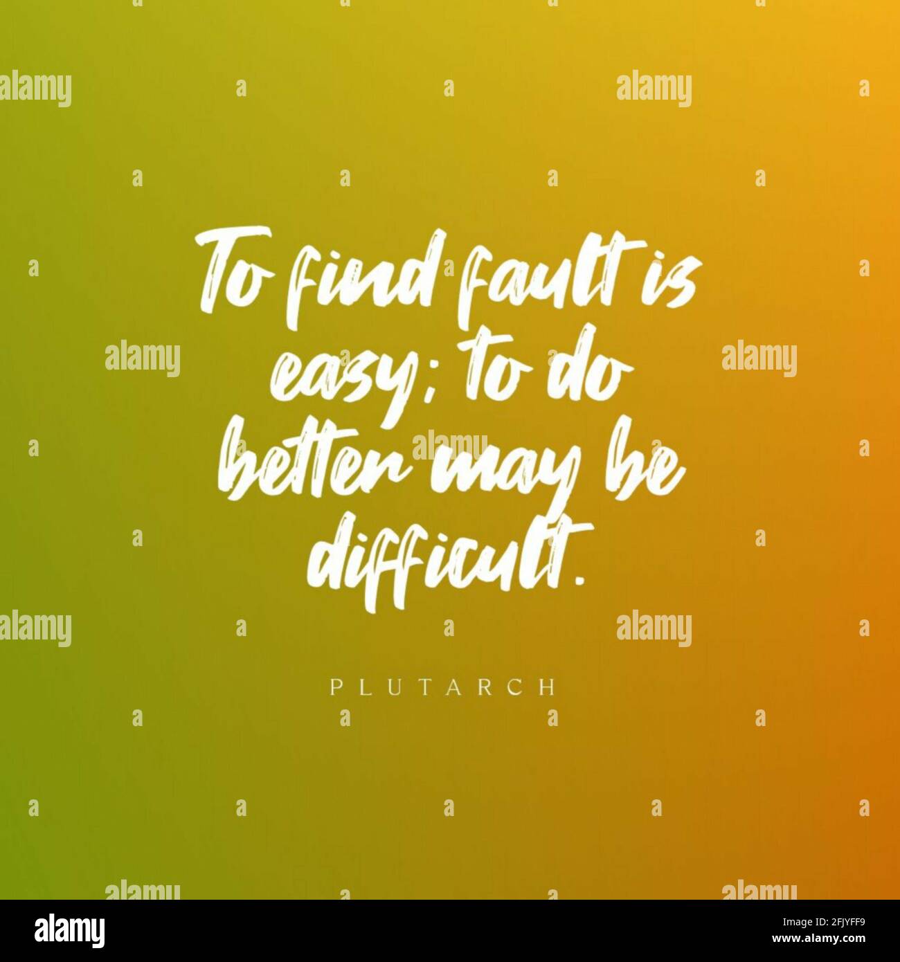 Wise quote about finding faults and doing better on a colorful ...