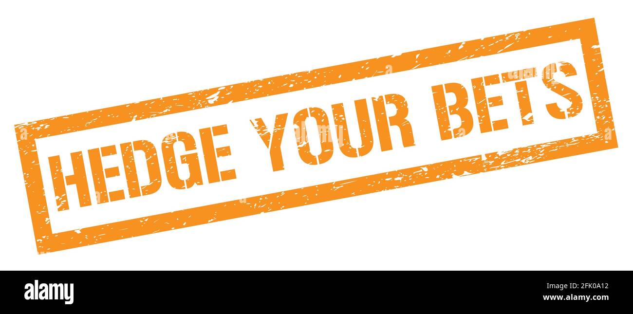HEDGE YOUR BETS orange grungy rectangle stamp sign Stock Photo - Alamy