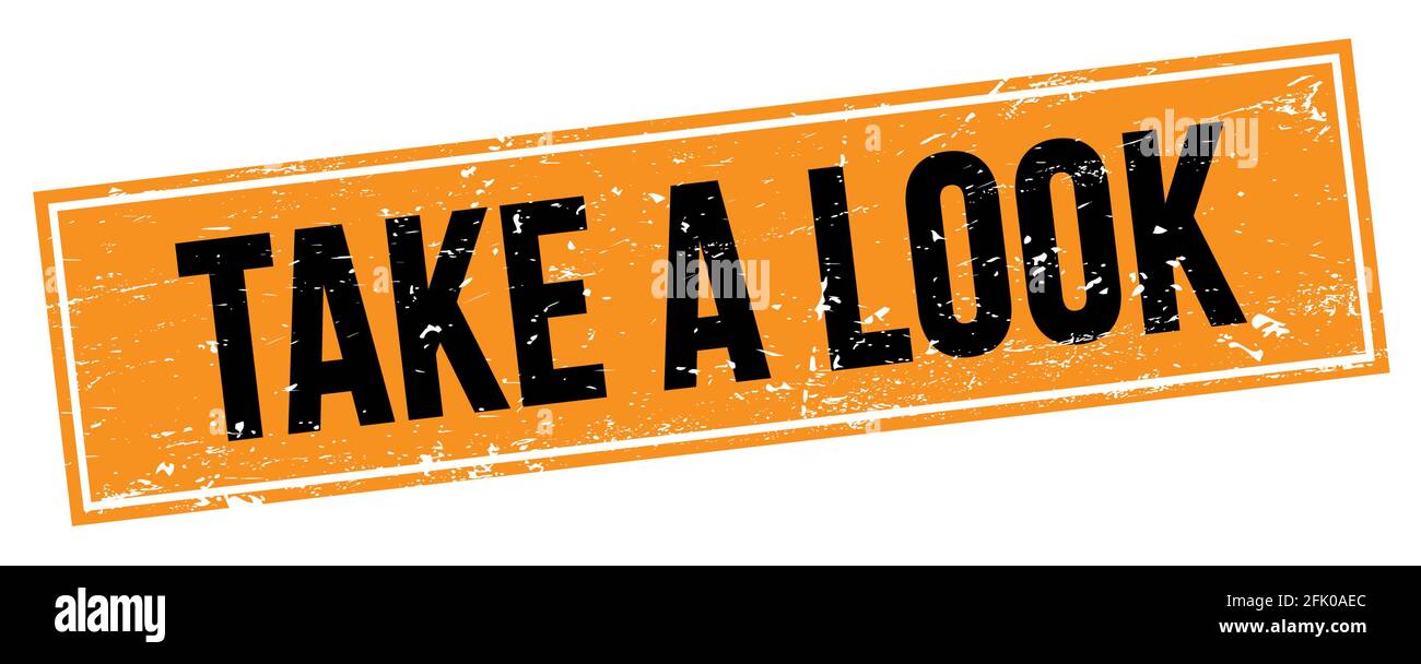 TAKE A LOOK text on black orange grungy rectangle stamp sign Stock ...