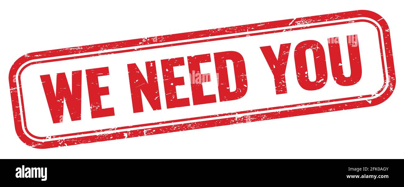 WE NEED YOU text on red grungy rectangle stamp Stock Photo - Alamy