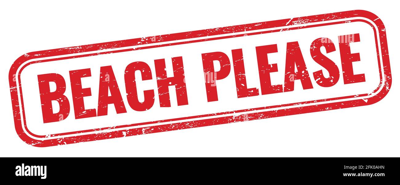 BEACH PLEASE text on red grungy vintage rectangle stamp Stock Photo - Alamy